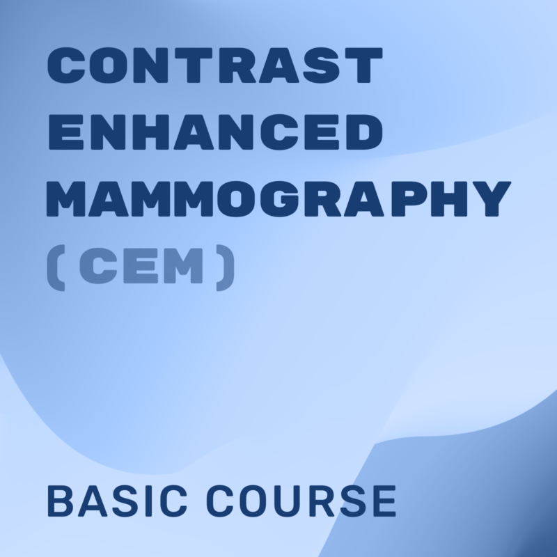 Contrast Enhanced Mammography (CEM): Basic course - School of Radiology