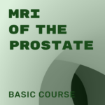 MRI of the prostate: Basic course - School of Radiology